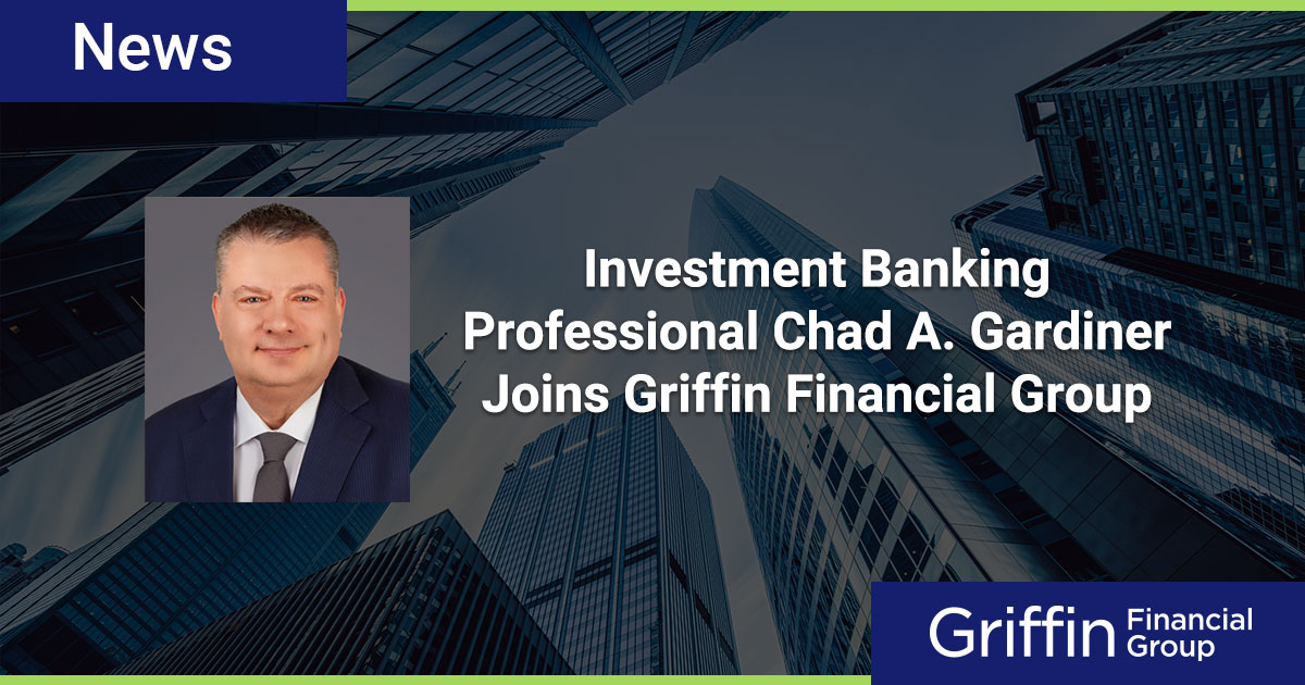Investment Banking Professional Chad A. Gardiner Joins Griffin ...